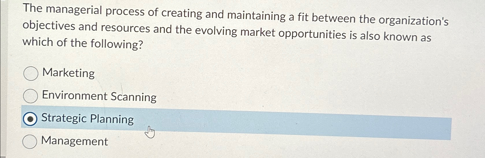 Solved The managerial process of creating and maintaining a | Chegg.com