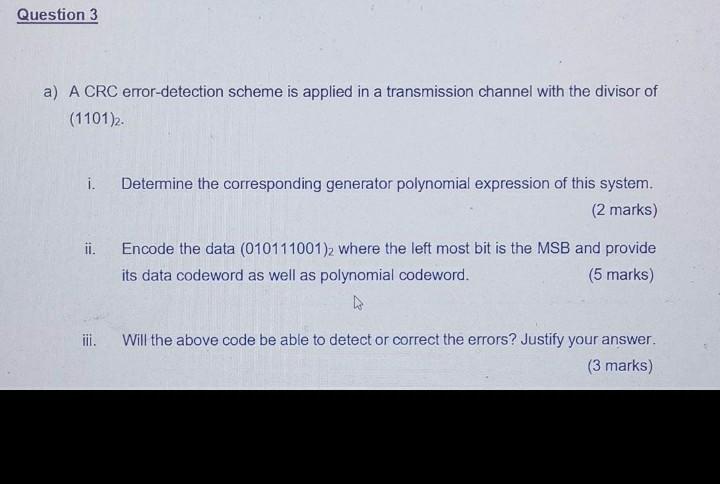 Solved Question 3 A A Crc Error Detection Scheme Is Applied