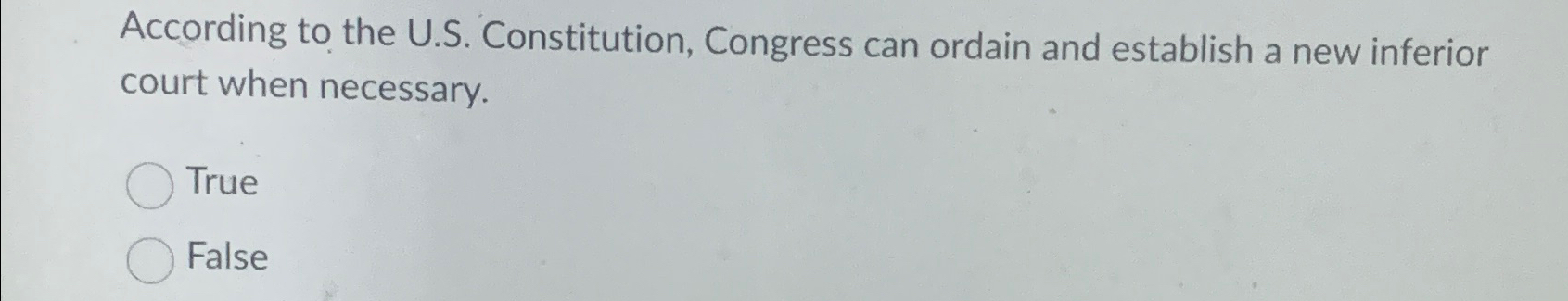 Solved According to the U.S. ﻿Constitution, Congress can | Chegg.com