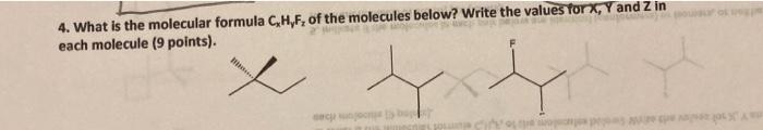 Solved 4. What is the molecular formula CxHy FZ of the | Chegg.com