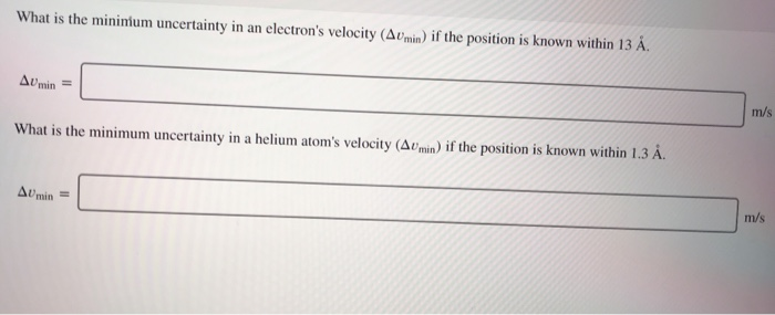 Solved What is the minimum uncertainty in an electron's | Chegg.com
