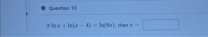 Solved If lnx+ln(x−4)=ln(6x) | Chegg.com