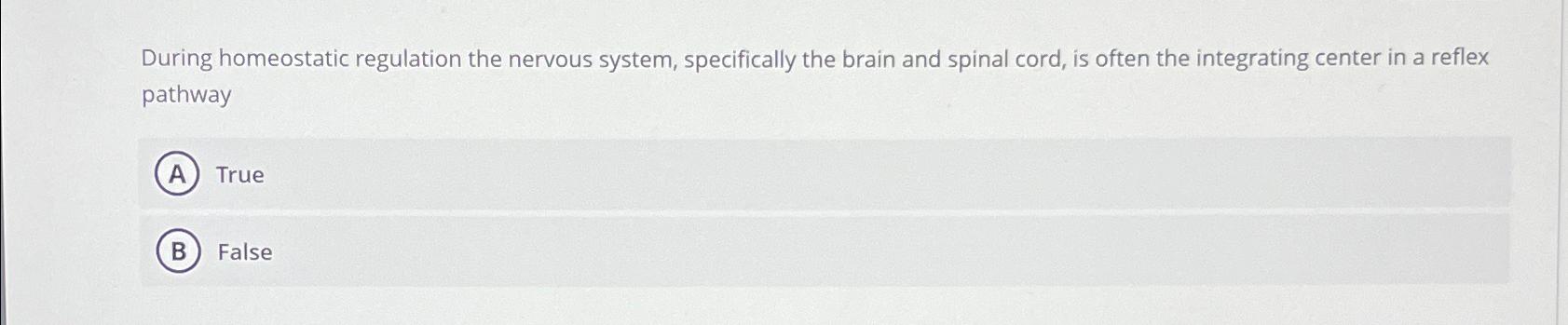 Solved During homeostatic regulation the nervous system, | Chegg.com