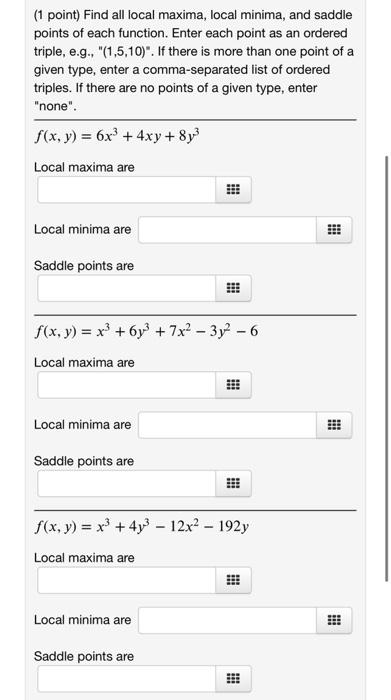 Solved (1 point) Find all local maxima, local minima, and | Chegg.com