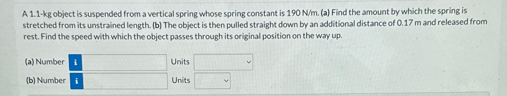 Solved A 1.1-kg object is suspended from a vertical spring | Chegg.com