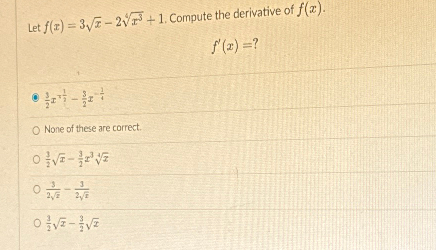 Solved Let f(x)=3x2-2x34+1. ﻿Compute the derivative of | Chegg.com