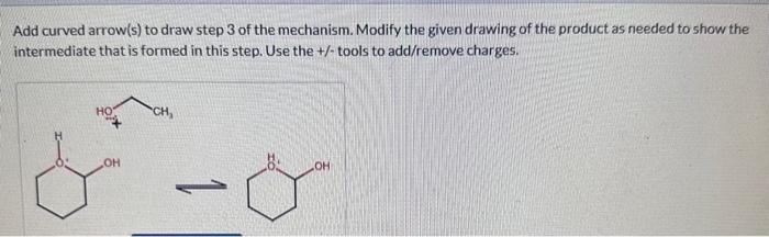 Solved Add curved arrow(s) to draw step 3 of the mechanism. | Chegg.com