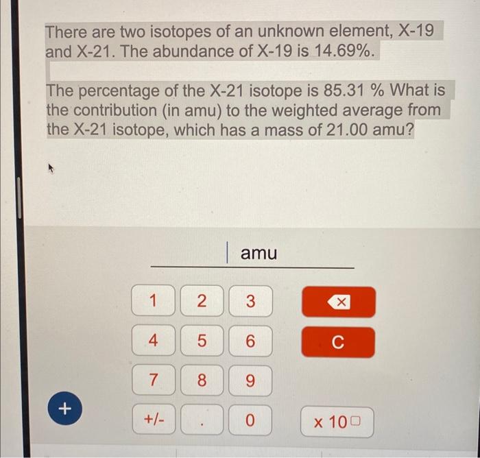 Solved There are two isotopes of an unknown element, x−19 | Chegg.com