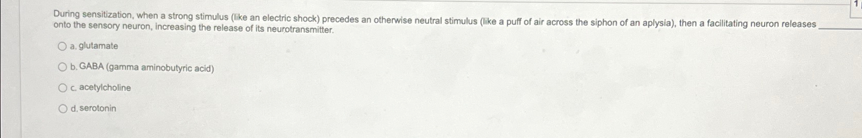 Solved During sensitization, ﻿when a strong stimulus (like | Chegg.com