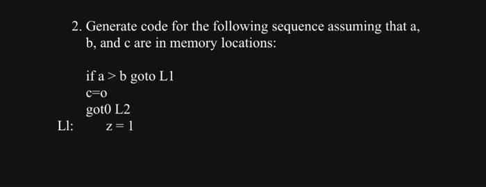 Solved 2. Generate code for the following sequence assuming | Chegg.com