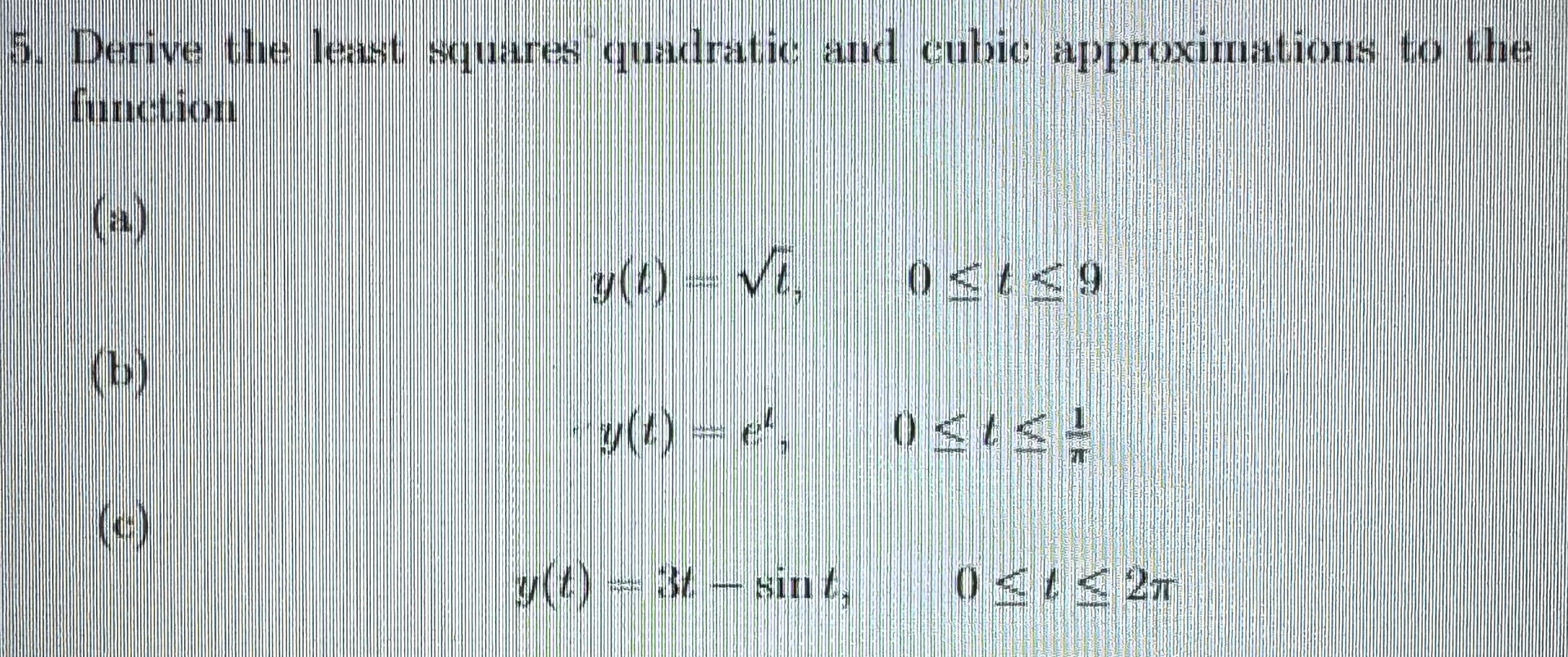 Solved Derive the least squares quadratic and cubic | Chegg.com