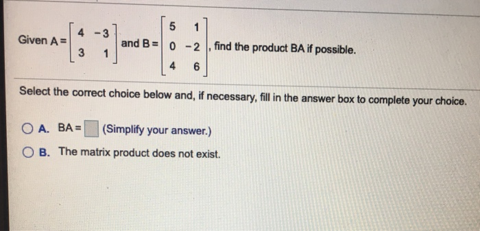 Solved 1 4 -3 Given A= and B find the product BA if | Chegg.com