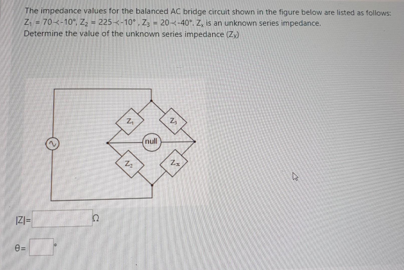 Solved The impedance values for the balanced AC bridge | Chegg.com
