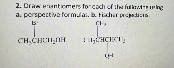 Solved 2. Draw enantiomers for each of the following using. | Chegg.com