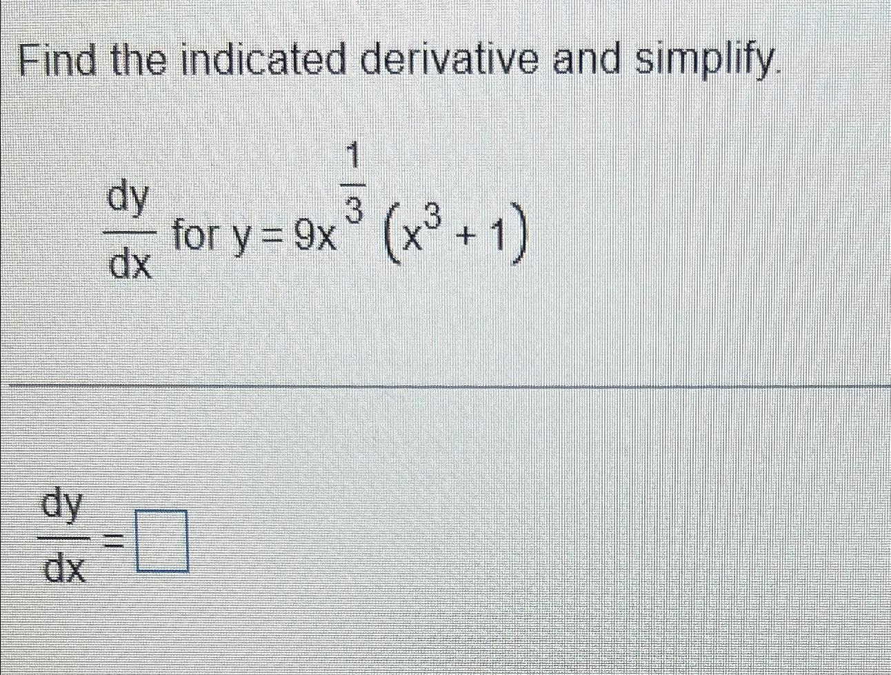 Solved Find the indicated derivative and simplify.dydx ﻿for | Chegg.com