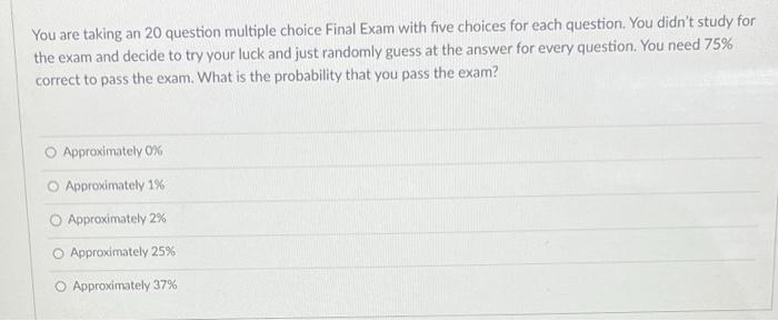 Solved You are taking an 20 question multiple choice Final | Chegg.com