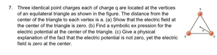 Solved 7. Three identical point charges each of charge q are | Chegg.com