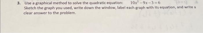 Solved 3. Use a graphical method to solve the quadratic | Chegg.com