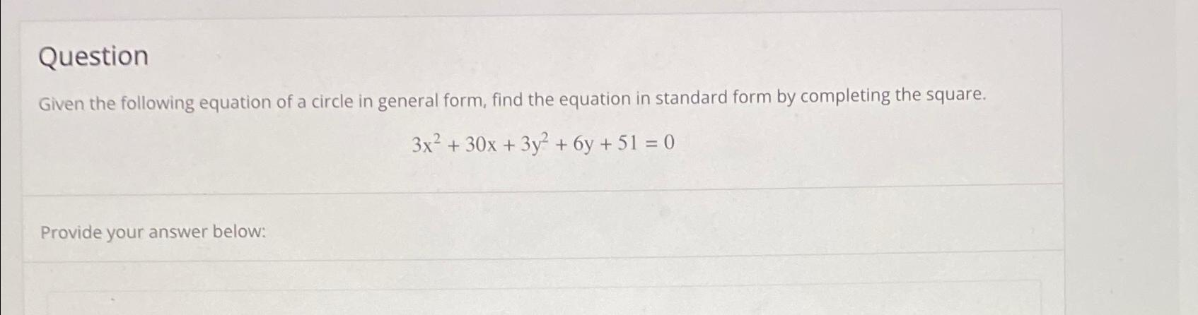 Solved QuestionGiven the following equation of a circle in | Chegg.com