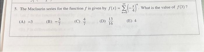 Solved 5. The Maclaurin series for the function f is given | Chegg.com