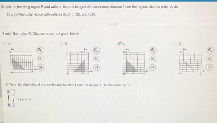 Solved Sketch the following region R and write an iterated | Chegg.com