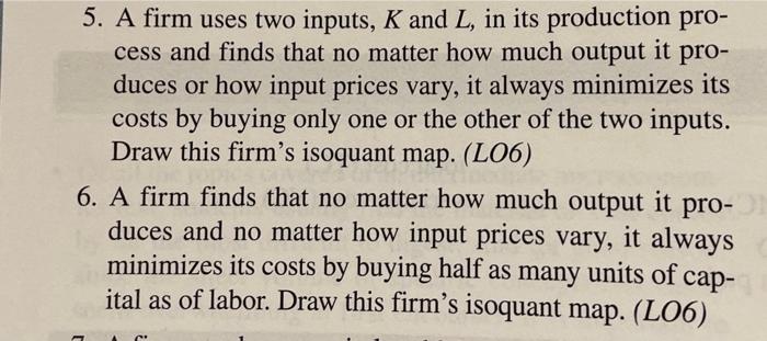 Solved 5. A firm uses two inputs, K and L, in its production | Chegg.com
