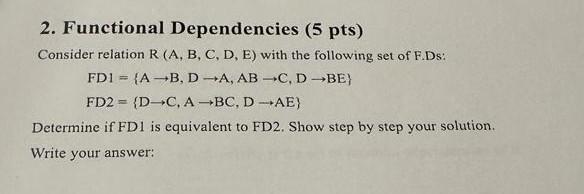 Solved 2. Functional Dependencies ( 5 pts) Consider relation | Chegg.com