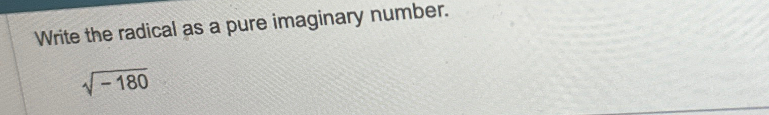 Solved Write the radical as a pure imaginary number.-1802 | Chegg.com