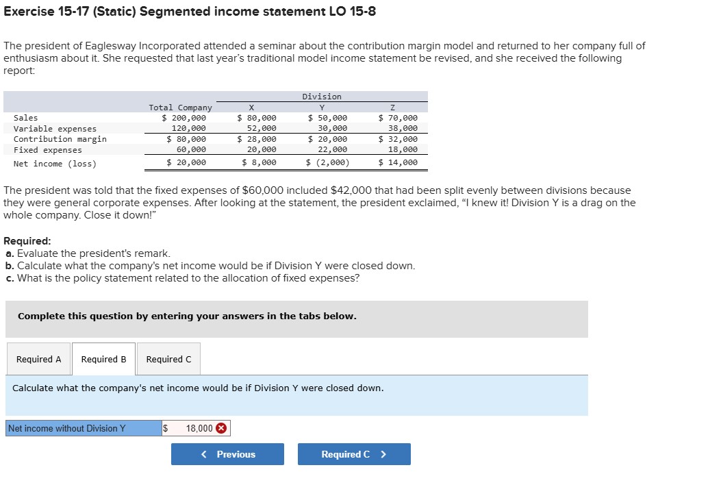Solved Exercise 15-17 (Static) ﻿Segmented income statement | Chegg.com