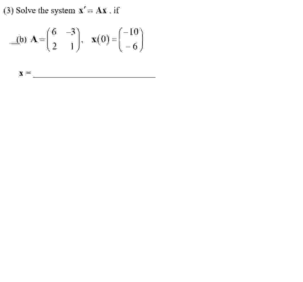Solved (3) ﻿Solve the system x'=Ax, | Chegg.com