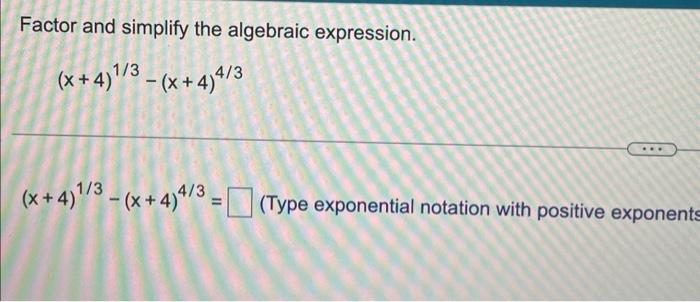 Solved Factor and simplify the algebraic expression. | Chegg.com