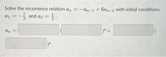 Solved Solve the recurrence relation an=−an−1+6an−2 with | Chegg.com
