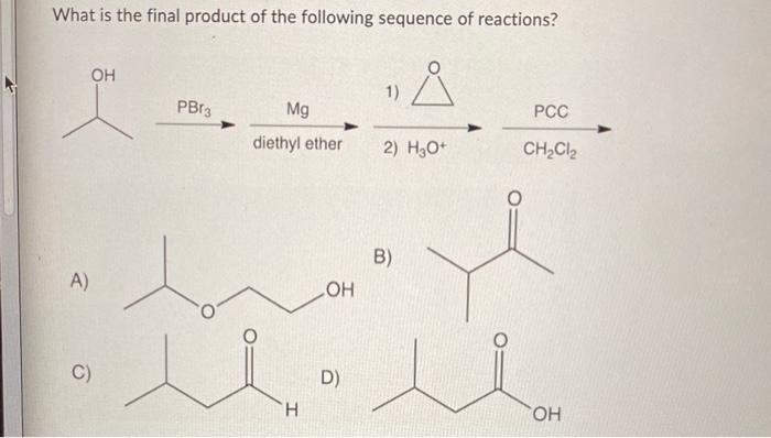 Solved What is the final product of the following sequence | Chegg.com