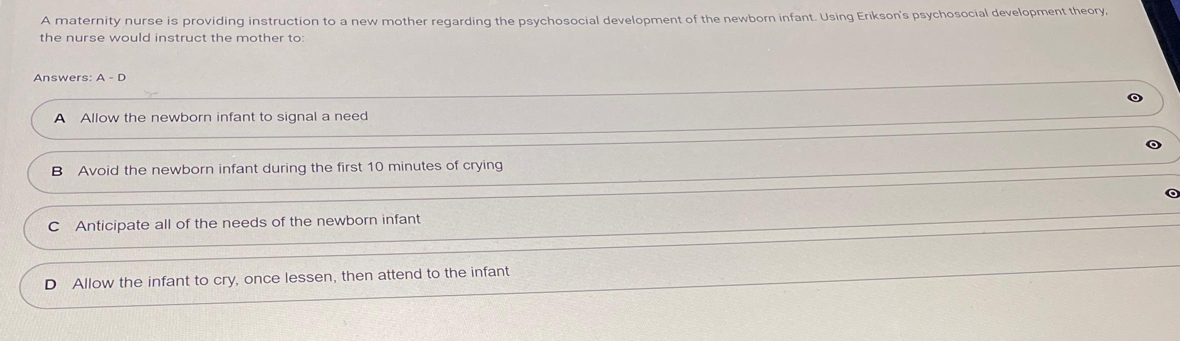 Solved the nurse would instruct the mother to:Answers: A - | Chegg.com