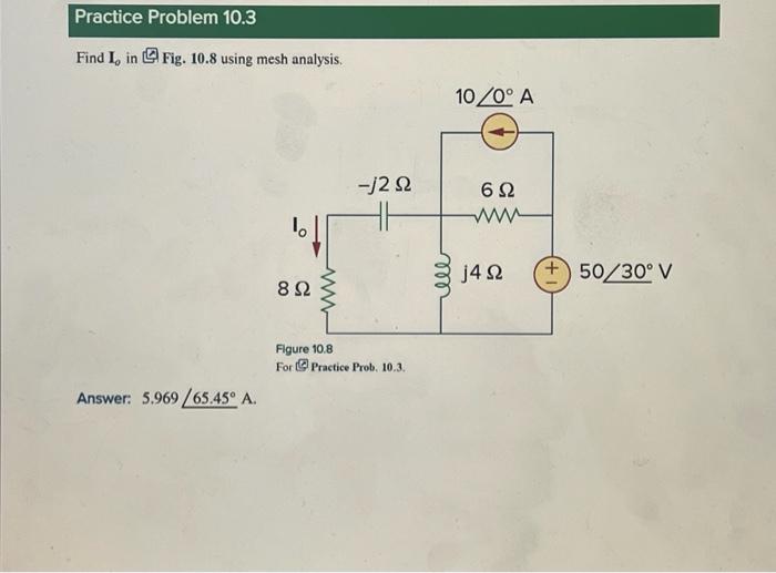 Solved Find I0 in 【 Fig. 10.8 using mesh analysis. For (9) | Chegg.com