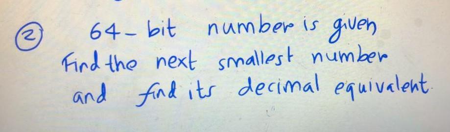 Solved 64-bit number is given Find the next smallest number | Chegg.com