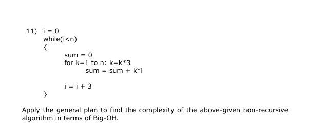 Solved 11) i = 0 while(i Apply the general plan to find the | Chegg.com