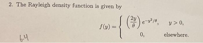 Solved 2. The Rayleigh density function is given by | Chegg.com