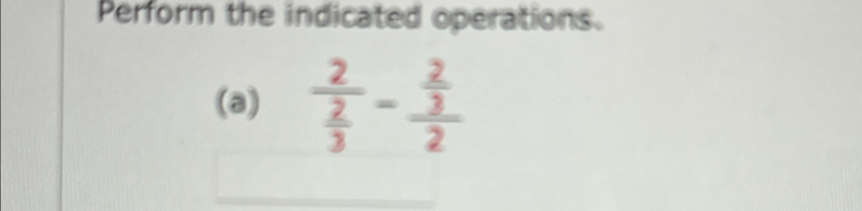 Solved Perform the indicated operations. ﻿223-232 | Chegg.com