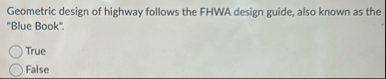 Solved Geometric design of highway follows the FHWA design | Chegg.com