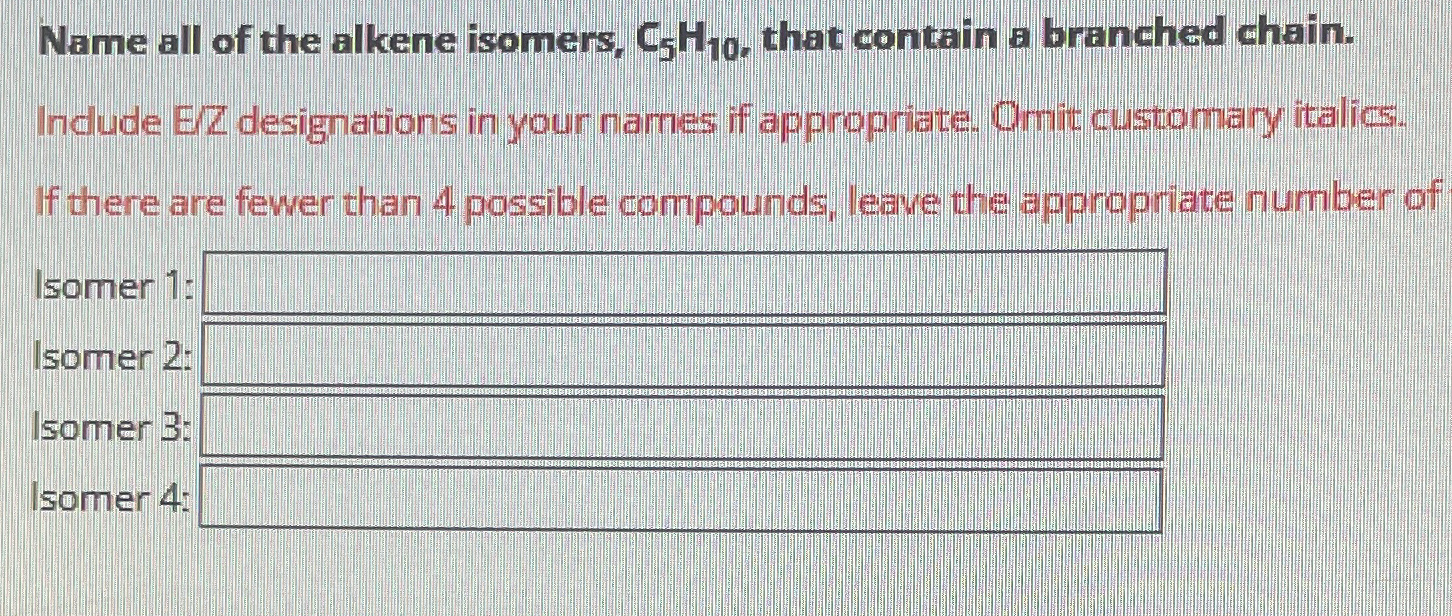 Solved Name all of the alkene isomers, C5H10, ﻿that contain | Chegg.com