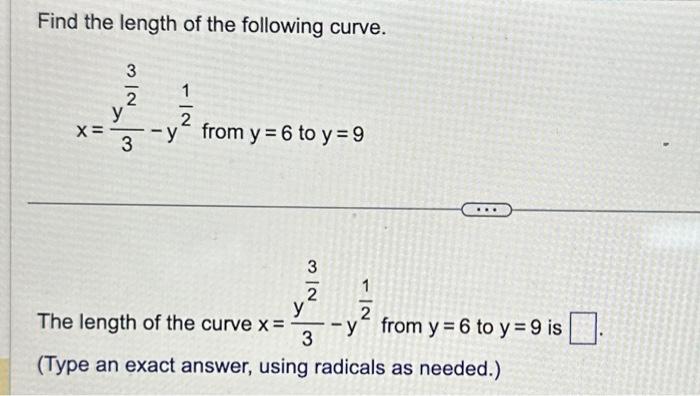 Solved Find the length of the following curve. x=3y23−y21 | Chegg.com