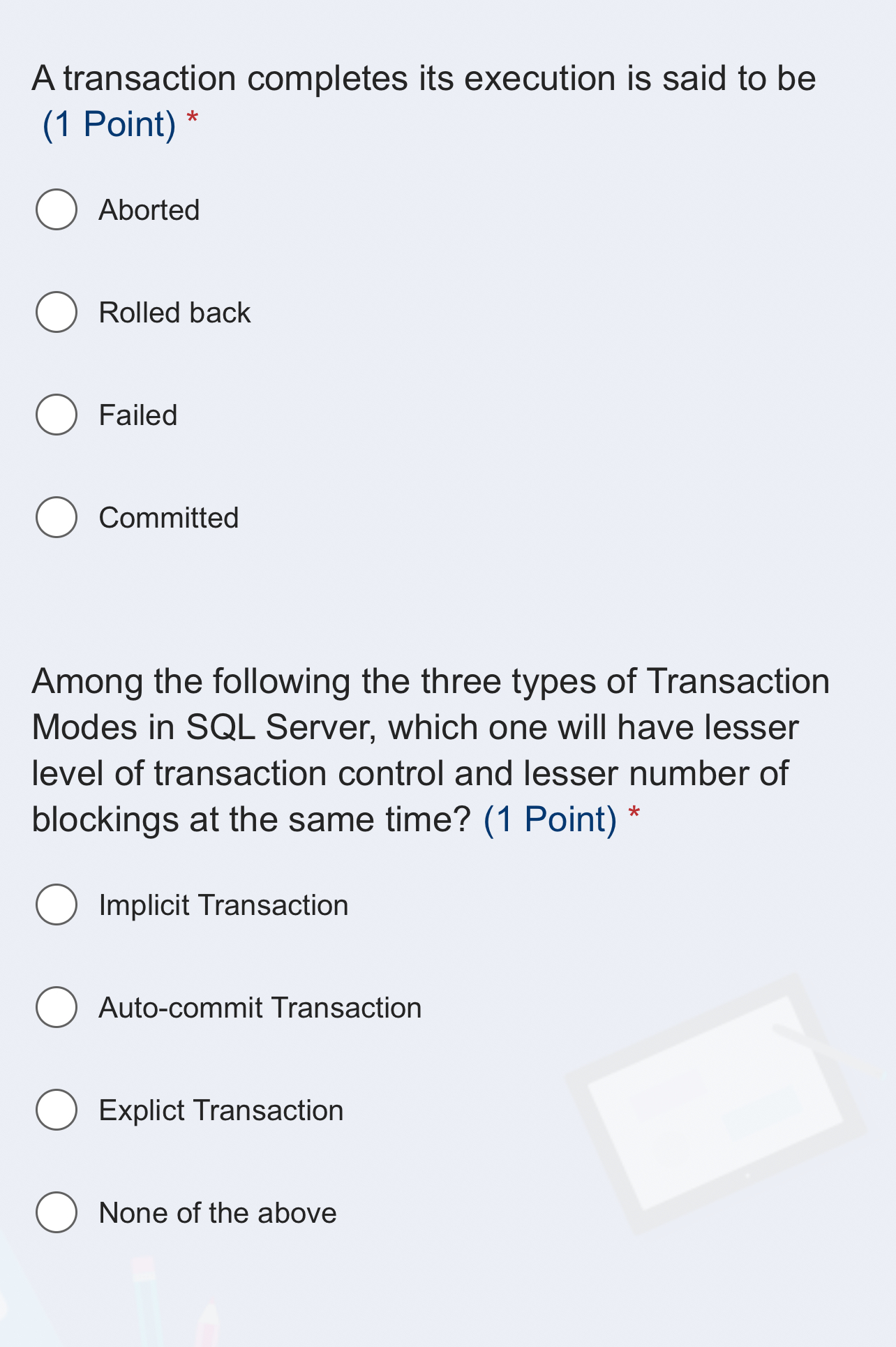 Solved A transaction completes its execution is said to be(1 | Chegg.com