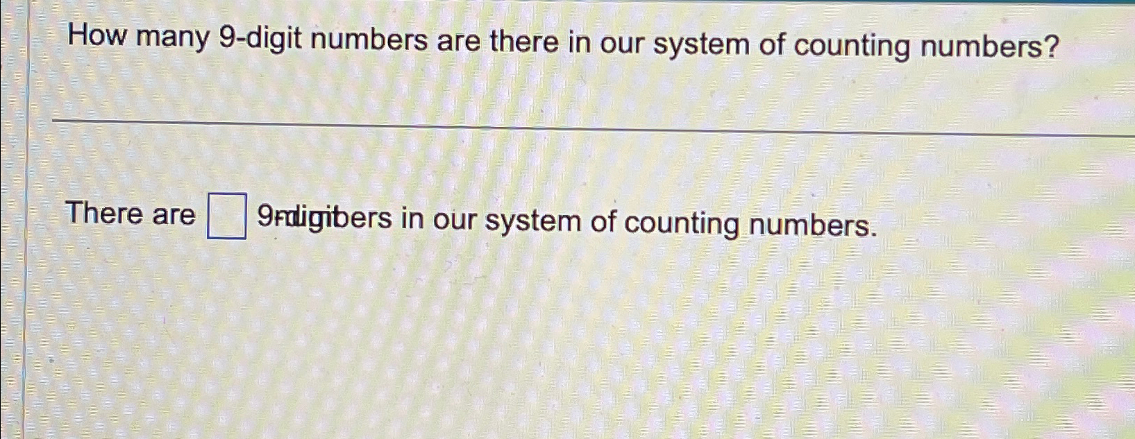 Solved How many 9-digit numbers are there in our system of | Chegg.com