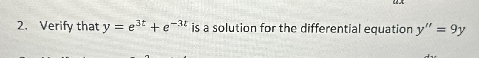 Solved Verify that y=e3t+e-3t ﻿is a solution for the | Chegg.com