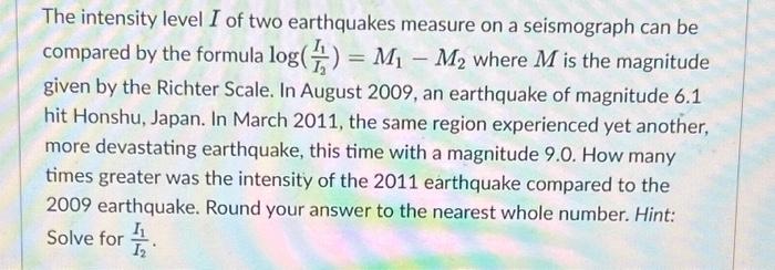 Solved The intensity level I of two earthquakes measure on a | Chegg.com