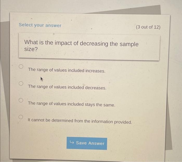 Solved Select your answer What is the impact of decreasing | Chegg.com