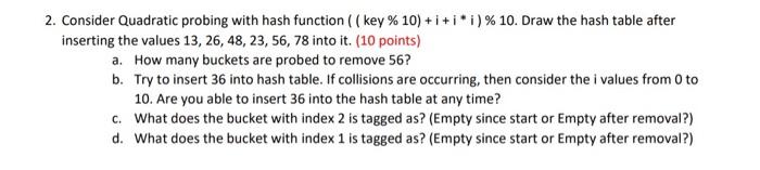 Solved 2. Consider Quadratic probing with hash function ( | Chegg.com