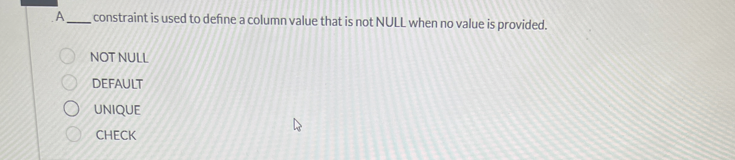 Solved Aconstraint is used to define a column value that is | Chegg.com