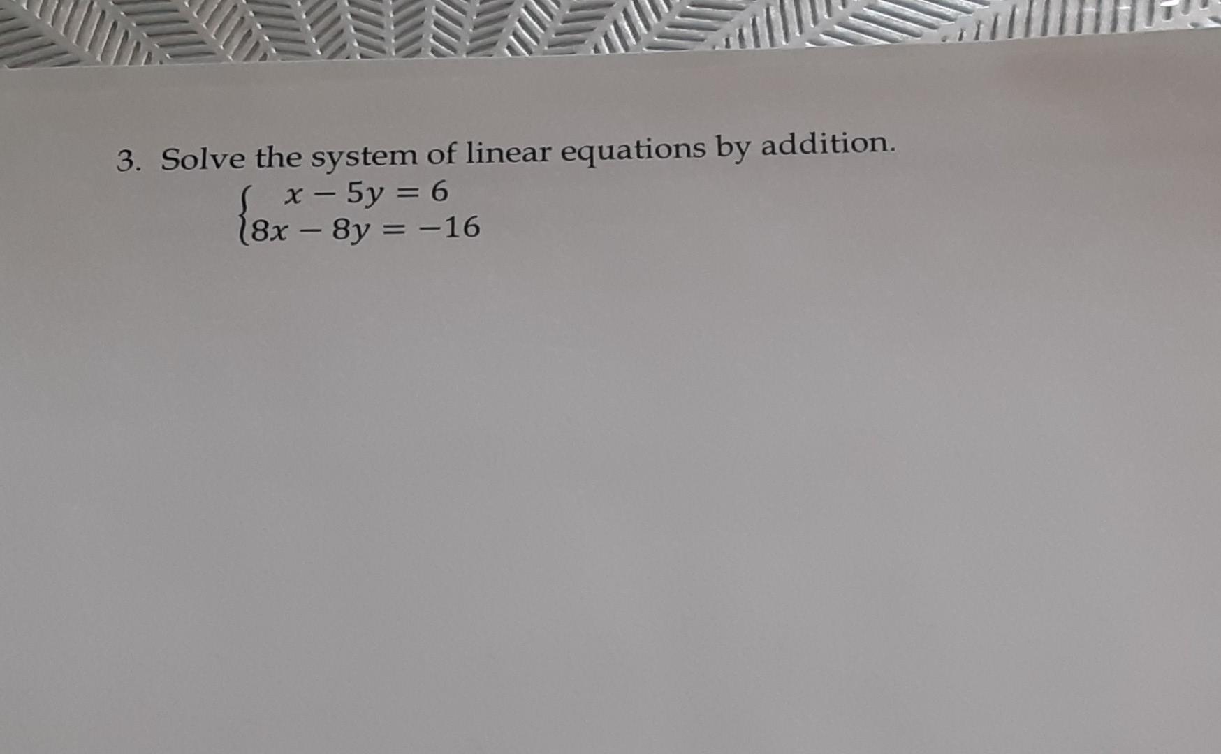Solved 3. Solve the system of linear equations by addition. | Chegg.com